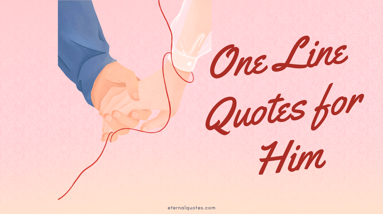 One Line Quotes for Him – eternalquotes.com