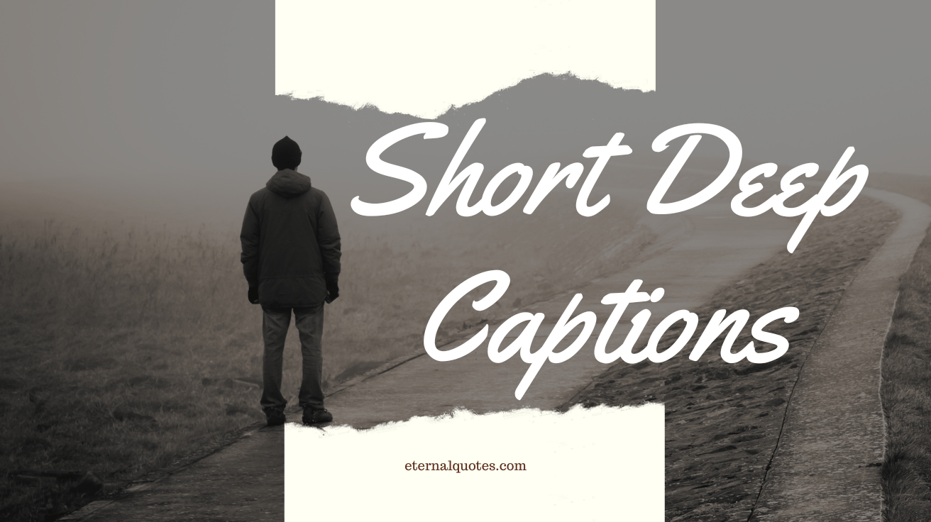 Short Deep Captions – eternalquotes.com
