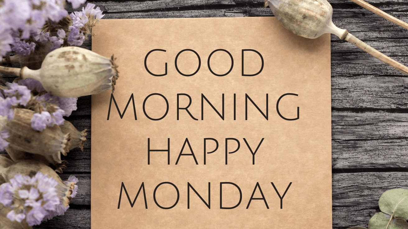 Good Morning Happy Monday – eternalquotes.com