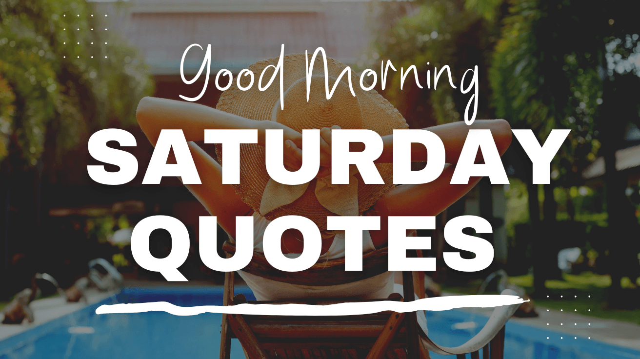 Good Morning Saturday Quotes – eternalquotes.com