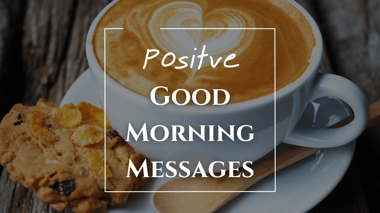 Positive Good Morning Messages – eternalquotes.com