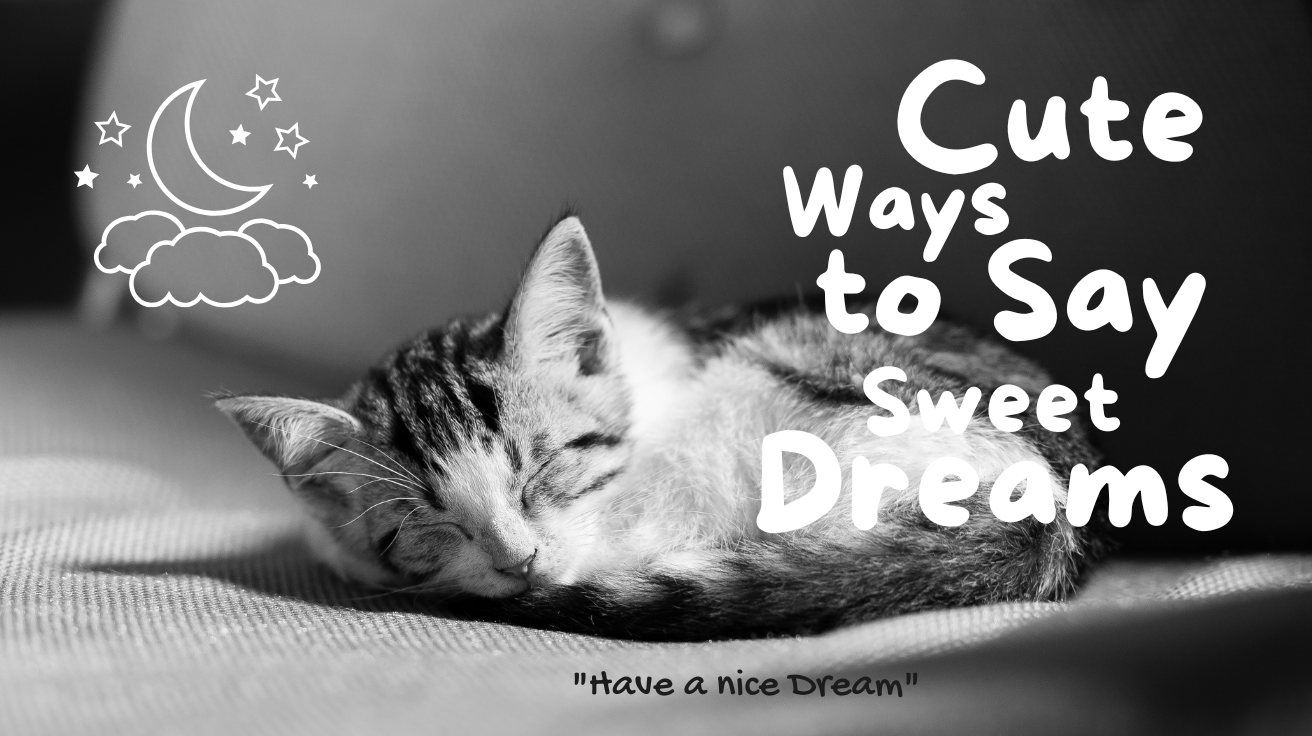 Cute Ways to Say Sweet Dreams – eternalquotes.com