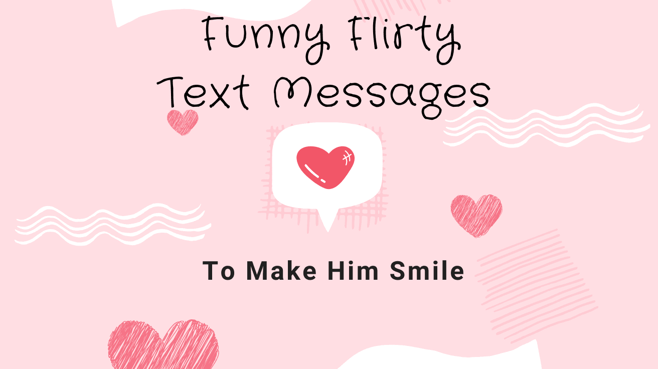 Funny Flirty Text Messages To Make Him Smile – eternalquotes.com