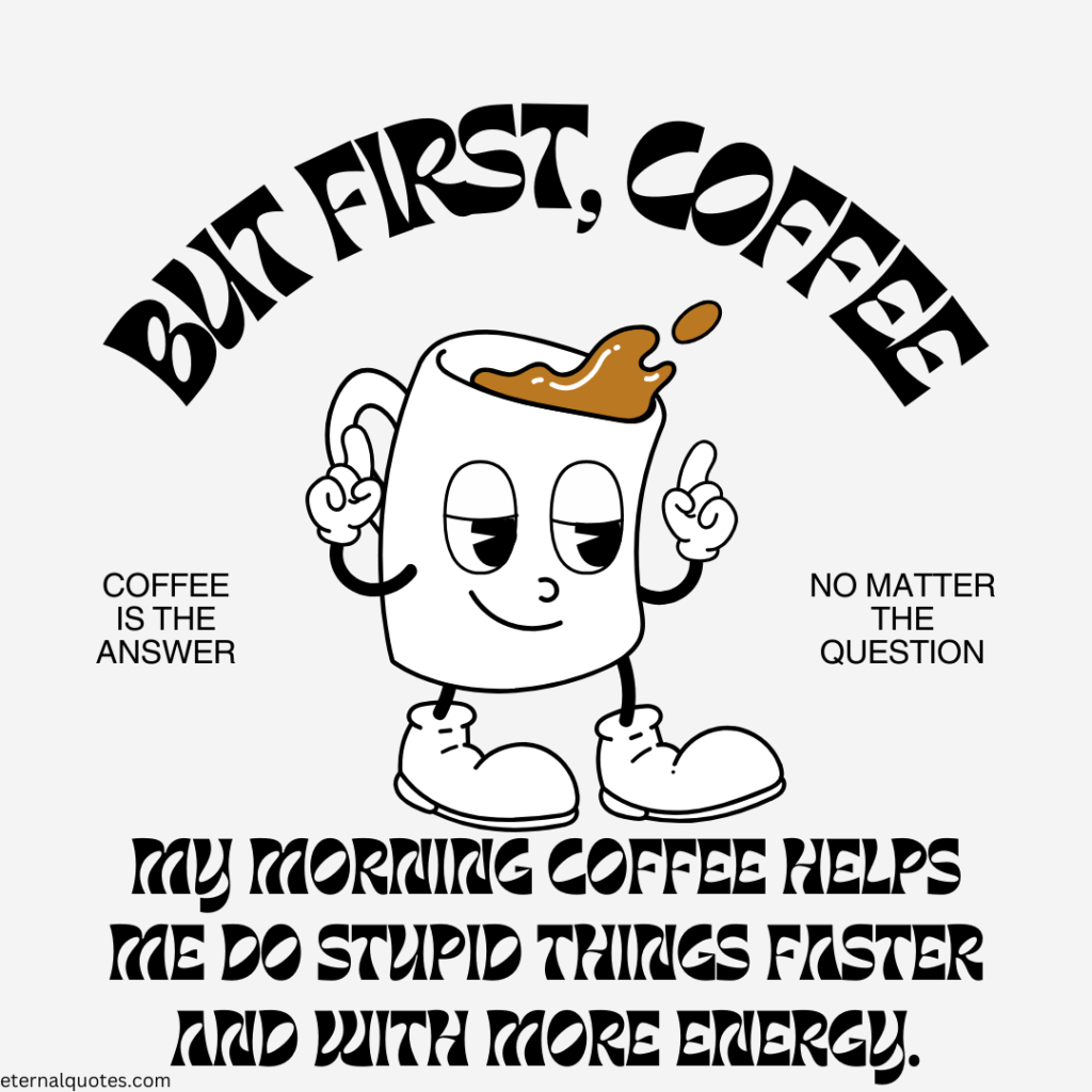 Funny Coffee Quotes Mornings – eternalquotes.com