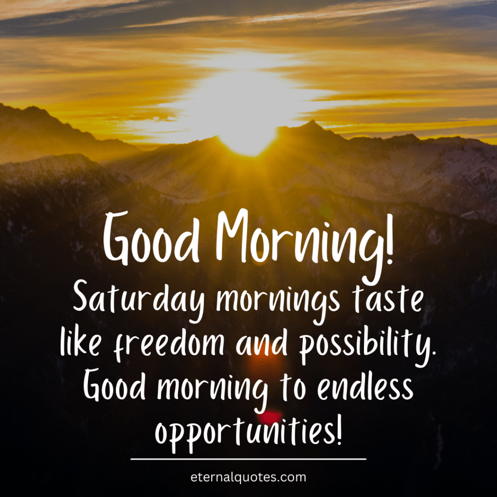 Good Morning Saturday Quotes – eternalquotes.com