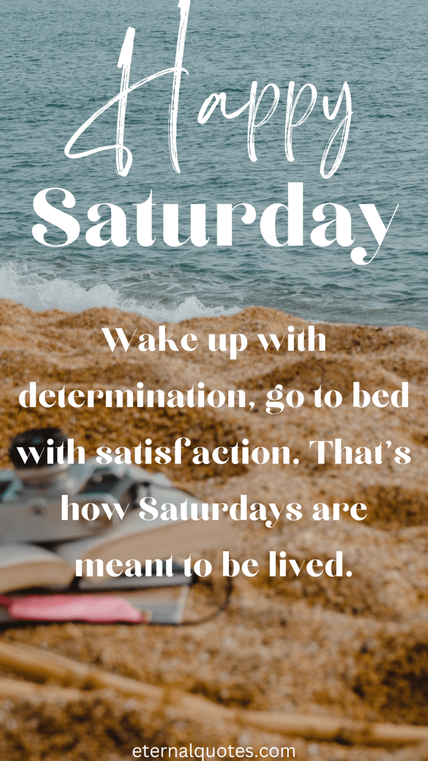 Happy Saturday Quotes – eternalquotes.com