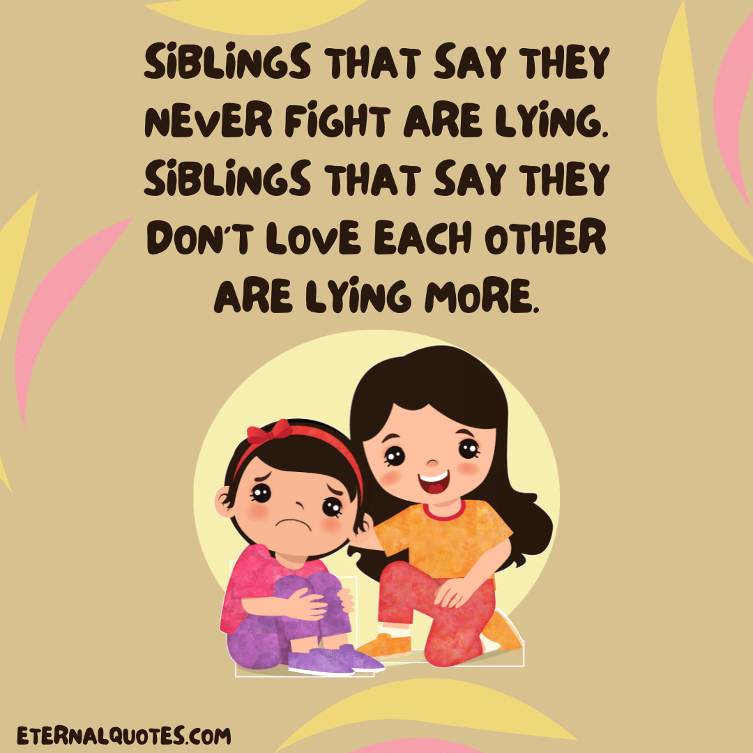 Siblings Quotes – eternalquotes.com