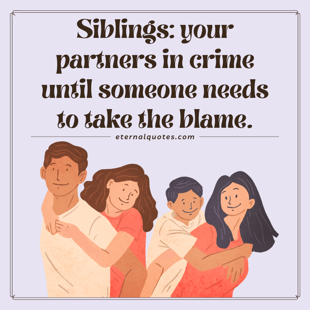 Siblings Quotes – eternalquotes.com