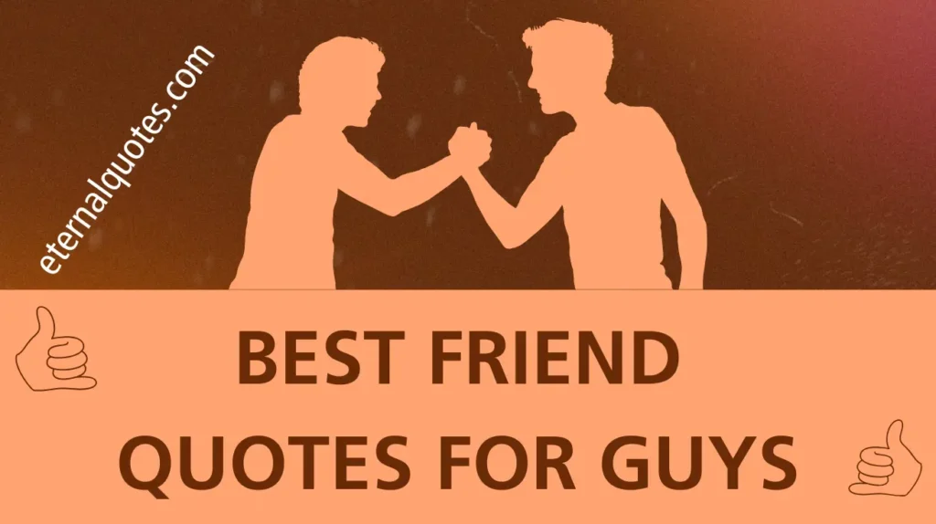 Best Friend Quotes For Guys – eternalquotes.com