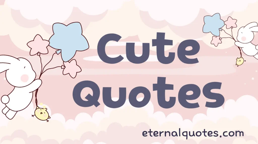 Cute Quotes – eternalquotes.com