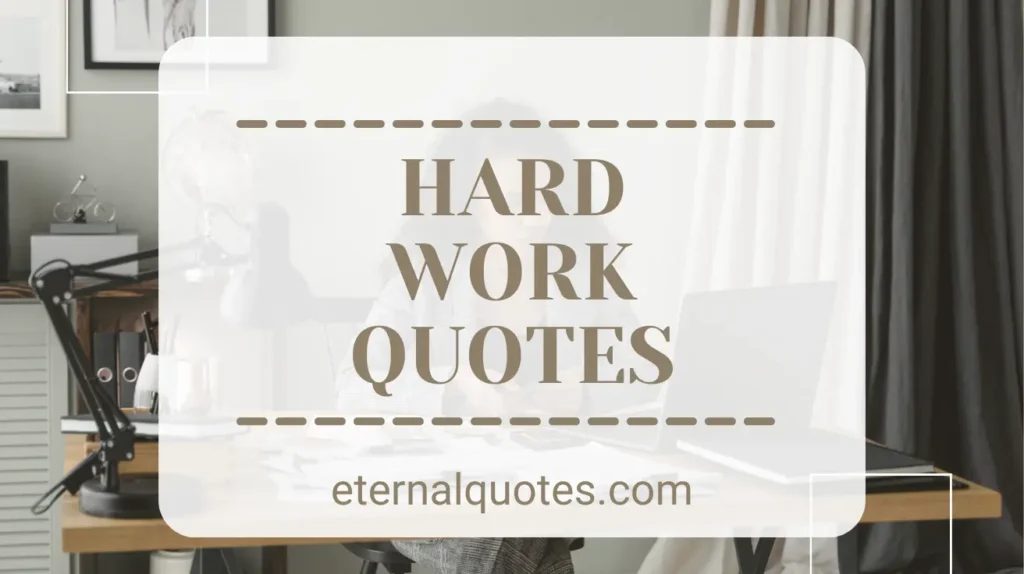 Hard Work Quotes – eternalquotes.com