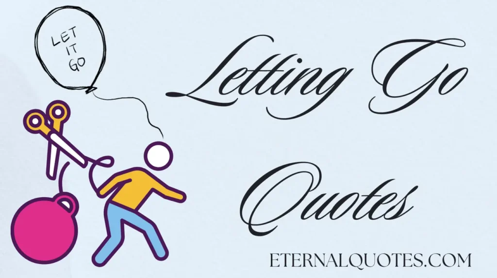 Letting Go Quotes – eternalquotes.com