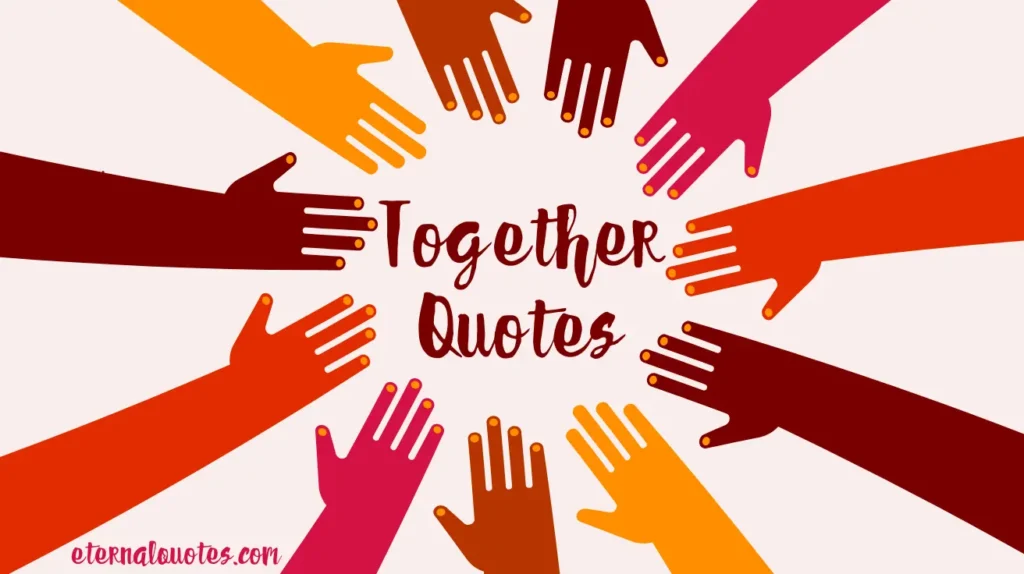 Together Quotes – eternalquotes.com