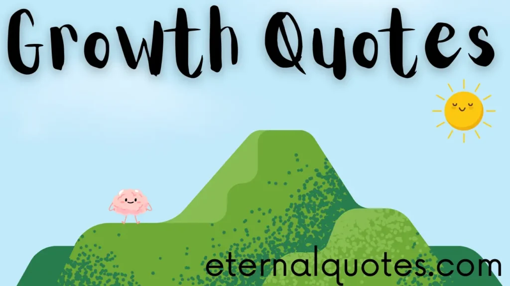 Growth Quotes – eternalquotes.com
