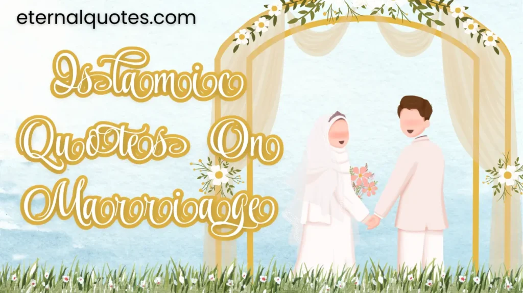 Islamic Quotes On Marriage – eternalquotes.com