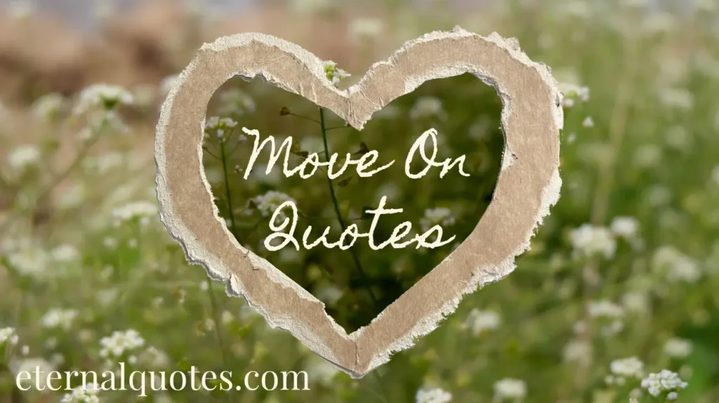 Move On Quotes – eternalquotes.com