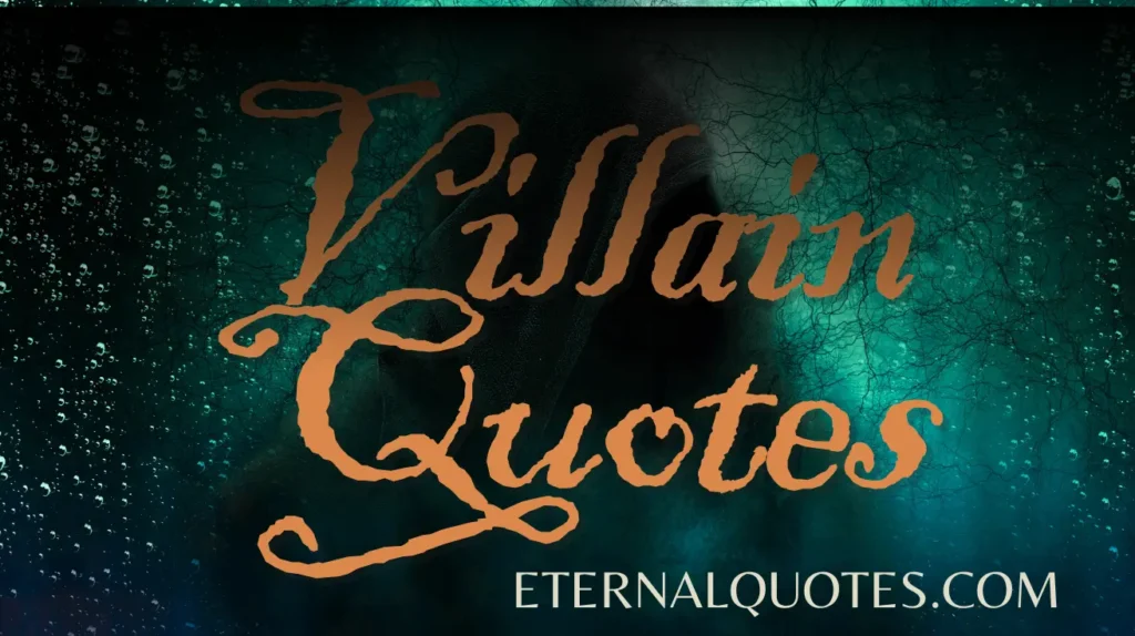 Villain Quotes – eternalquotes.com